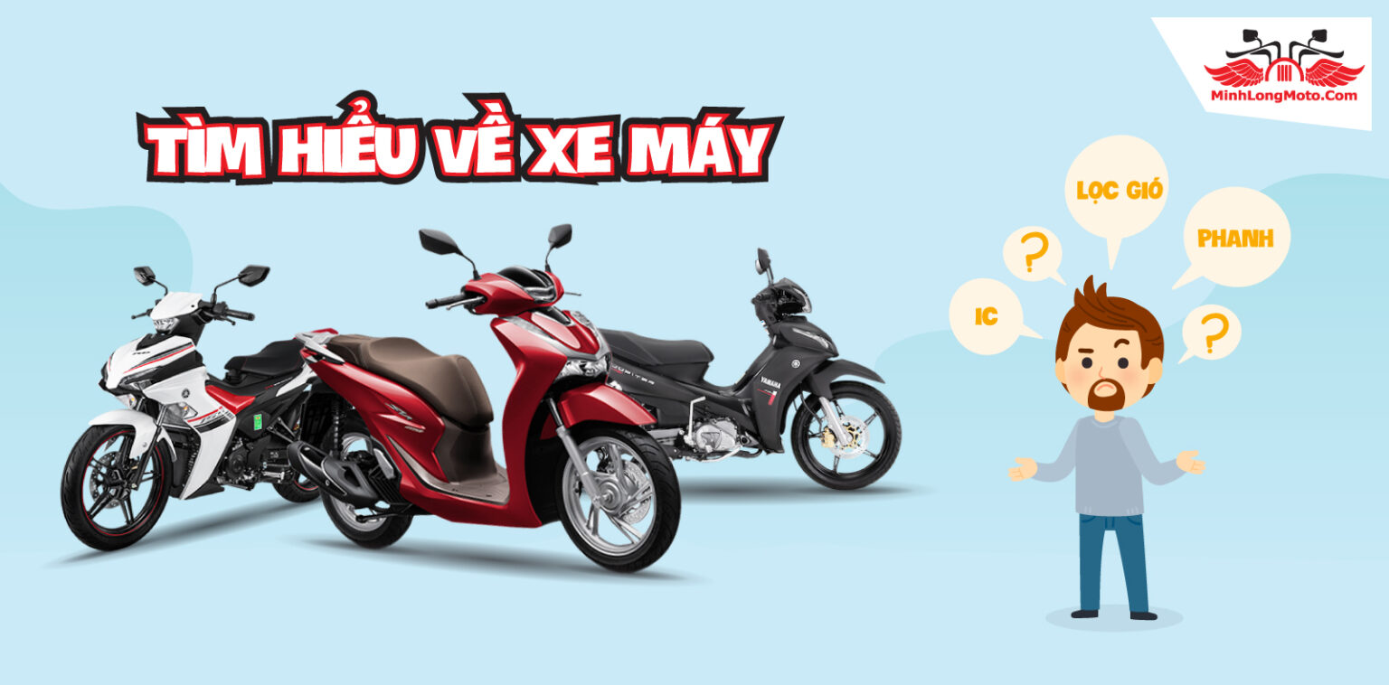 Tìm hiểu về xe máy - Kiến thức về xe máy